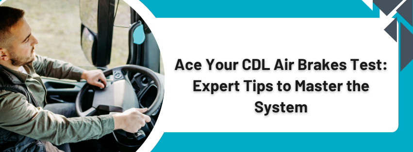 Ace Your CDL Air Brakes Test: Expert Tips to Master the System