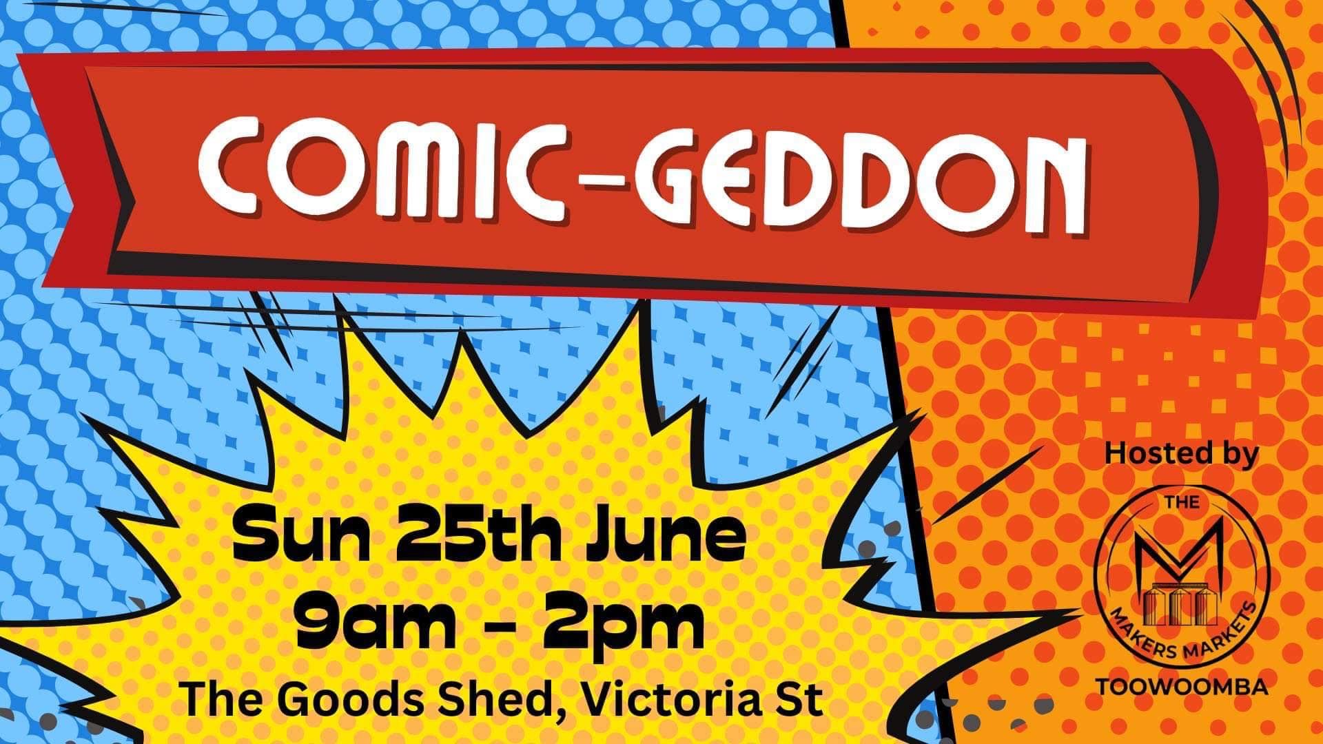 Comic-Geddon | The Makers Markets Toowoomba