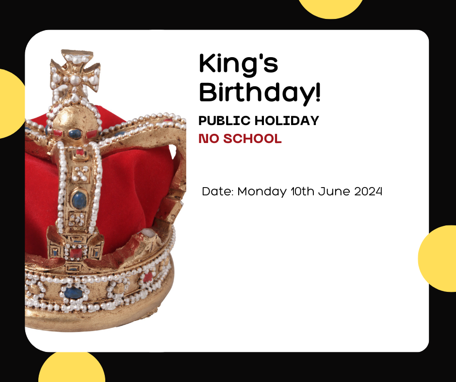 Kings Birthday - Public Holiday - No School