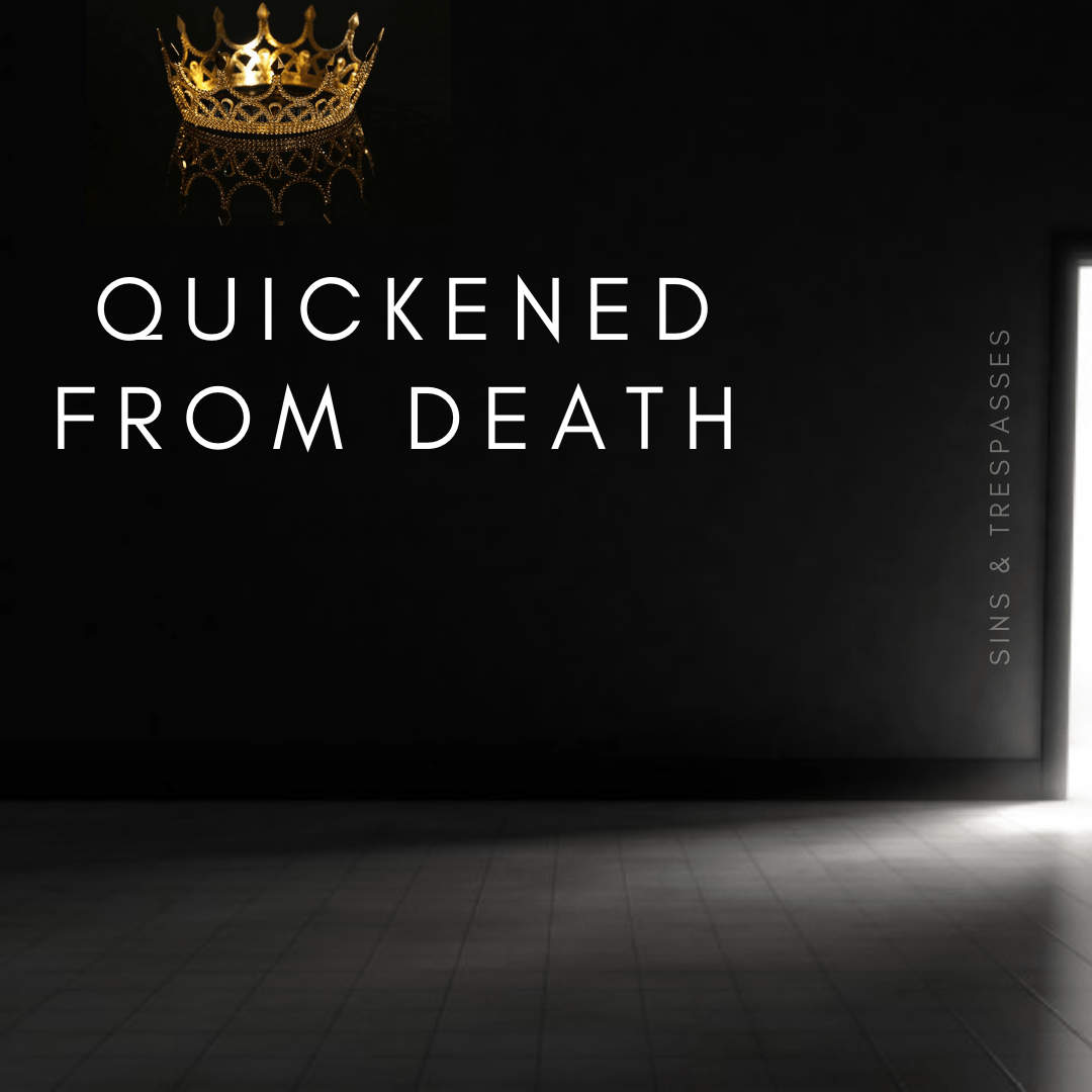 Quickened from Death