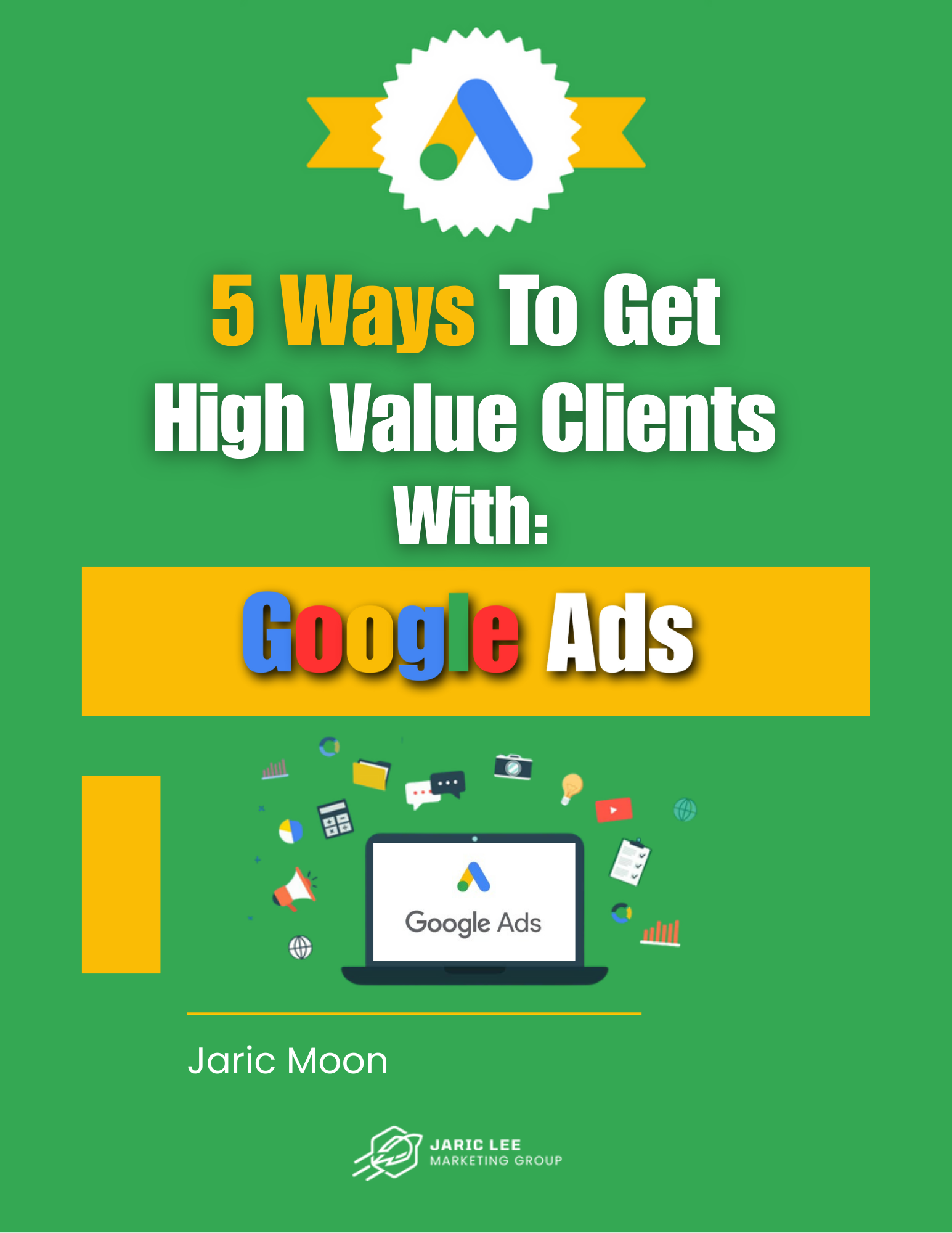 The Secret to Using Google Ads to Land Premium Clients