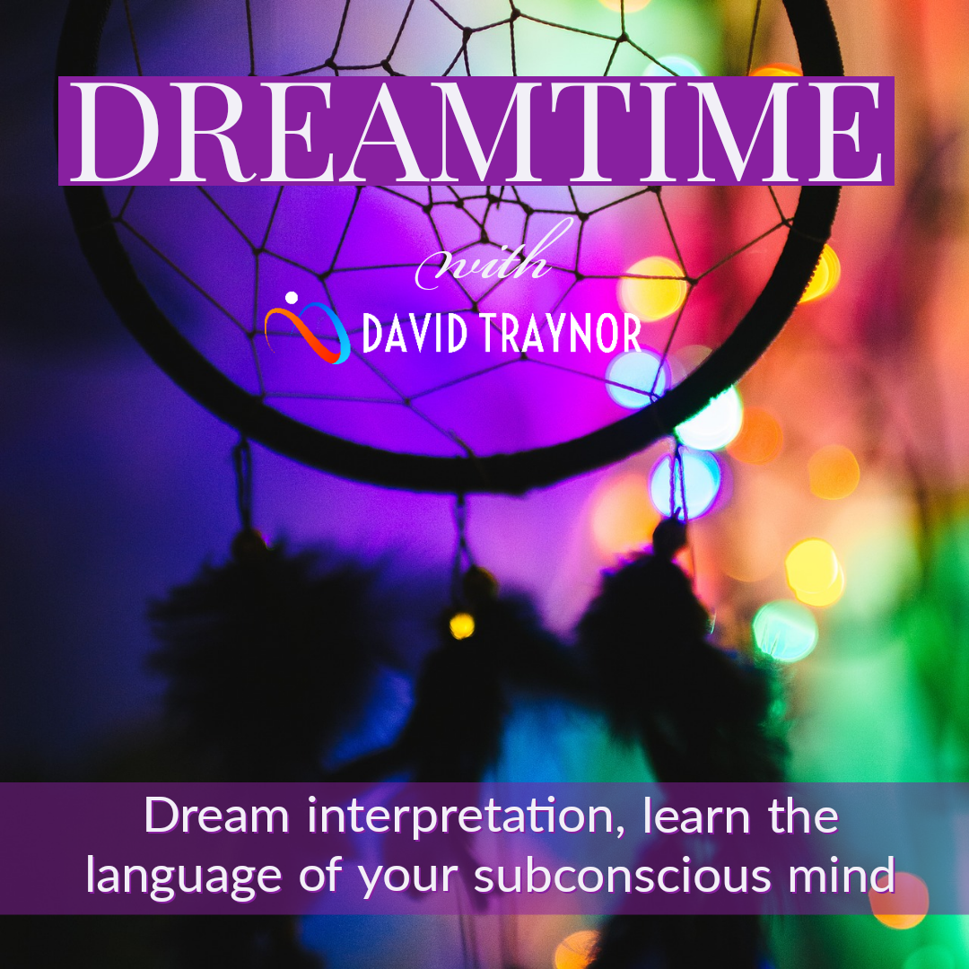 Dreamtime from David Traynor Spirit Medium.