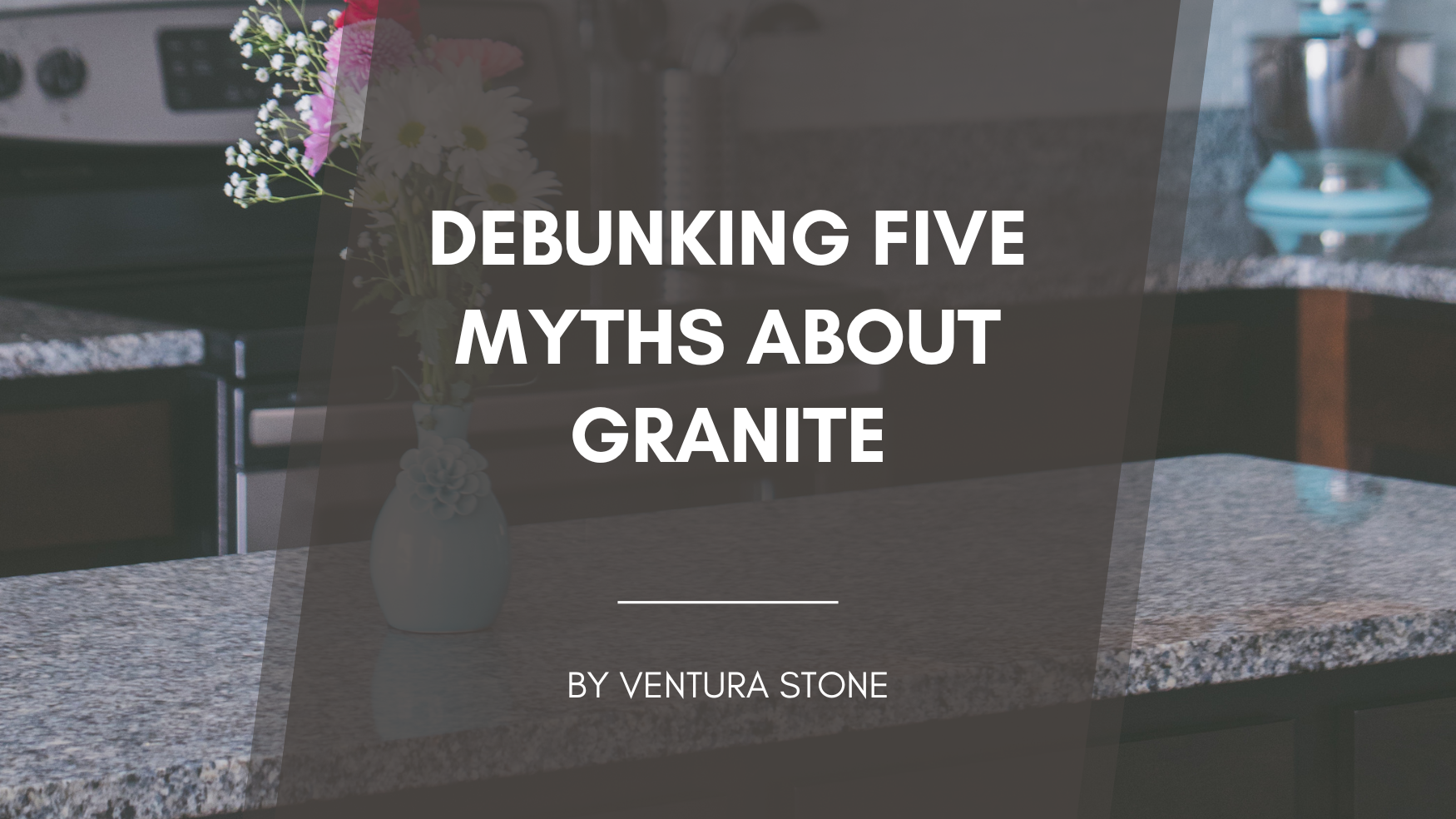 Debunking 5 Granite Myths
