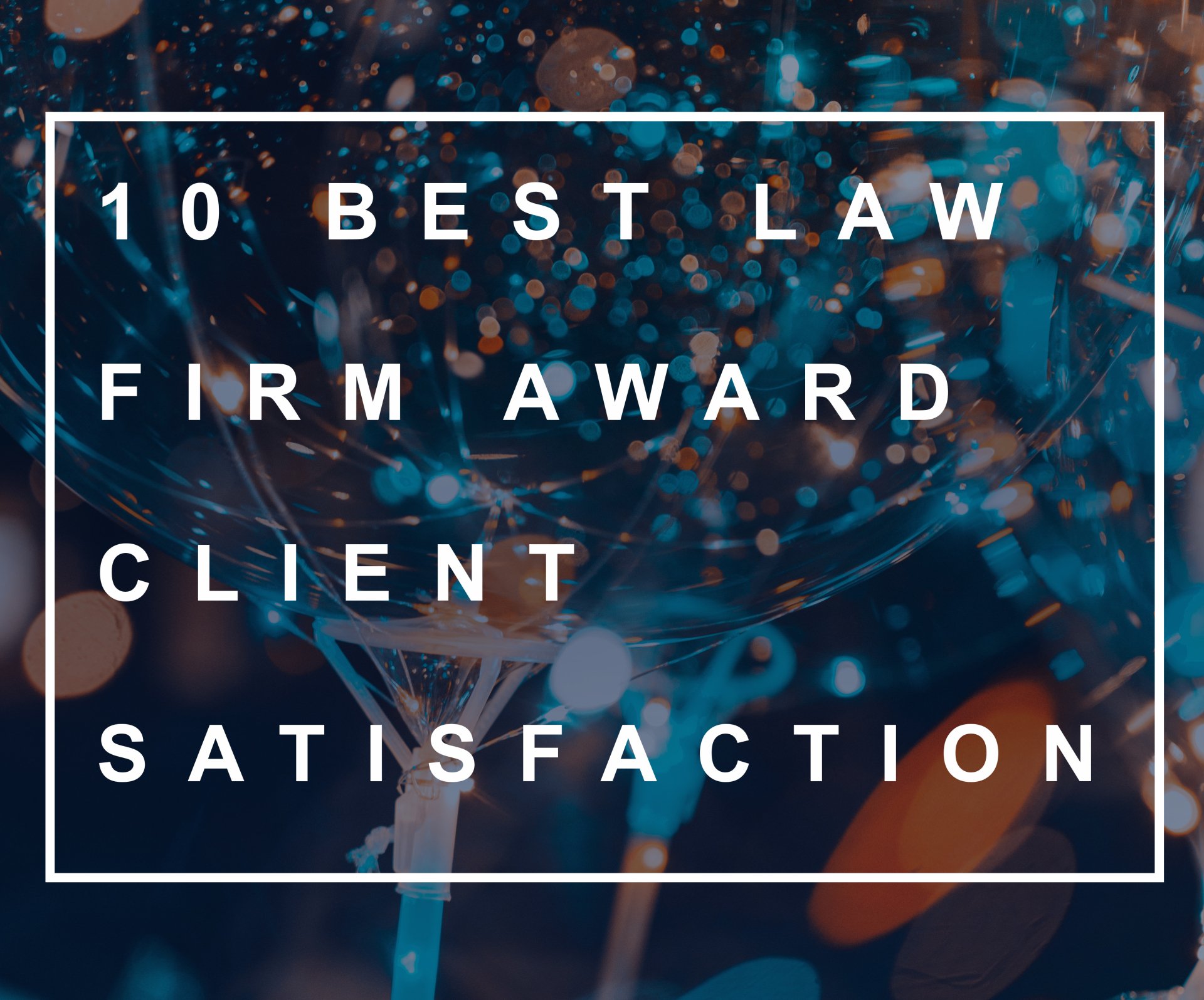 10 Best Law Firm Award Client Satisfaction