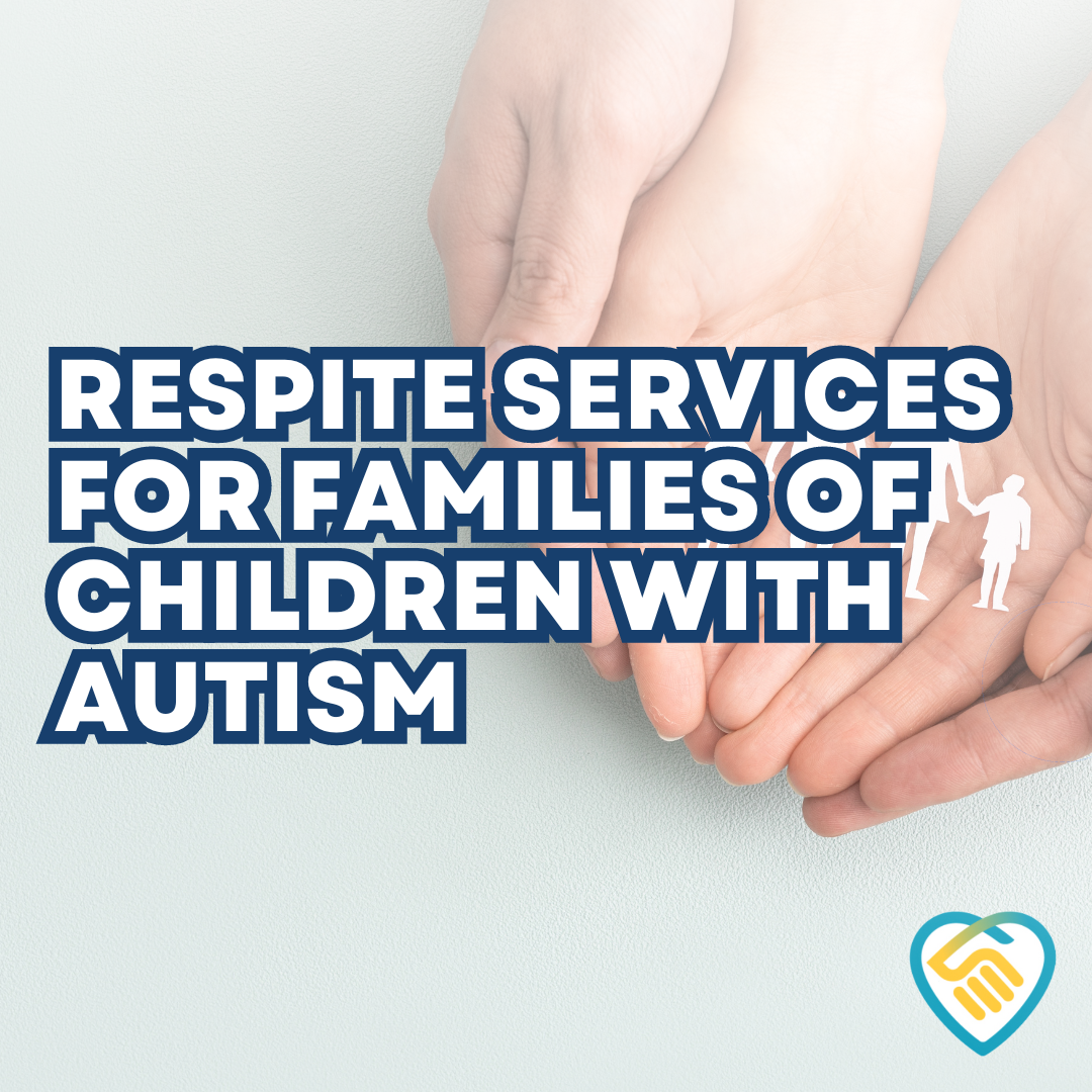 Respite Services for Families of Children with Autism