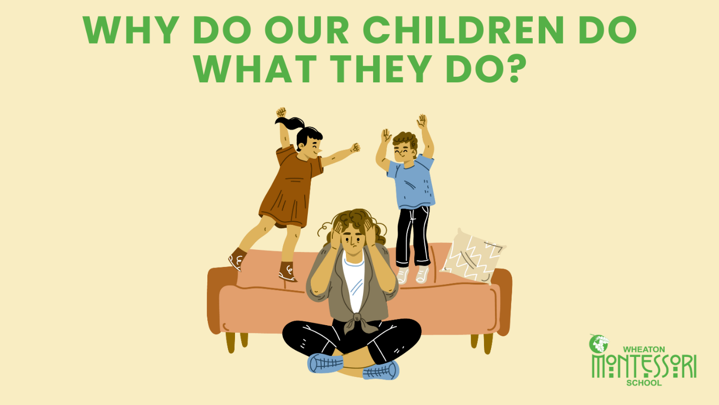 Why Do Our Children Do What They Do?