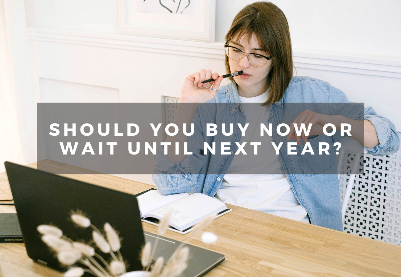 Should You Buy Now or Wait Until Next Year?