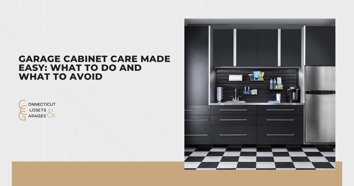 Garage Cabinet Care Made Easy: What to Do and What to Avoid