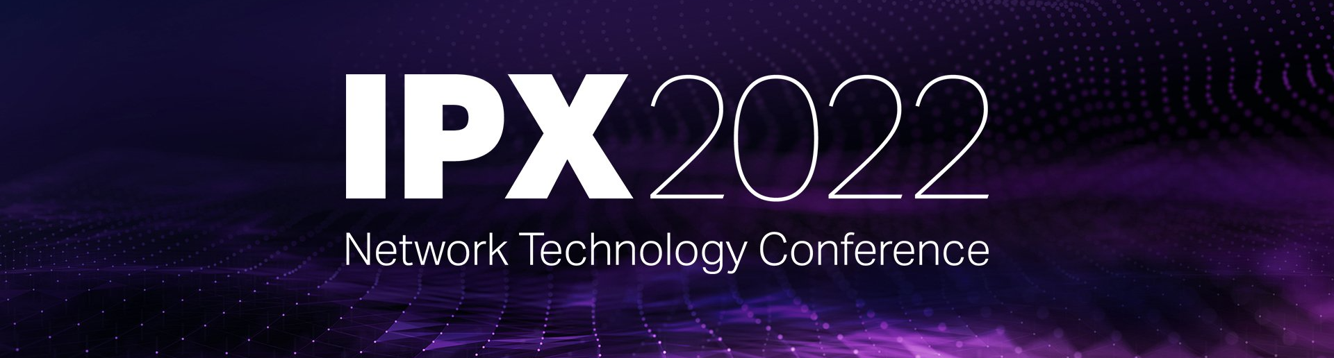 IPX Network Technology Conference