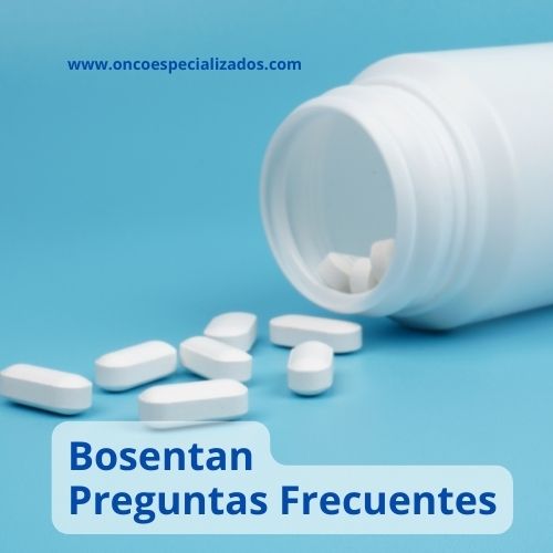 Bosentan Preguntas Frecuentes | Onco Especializados