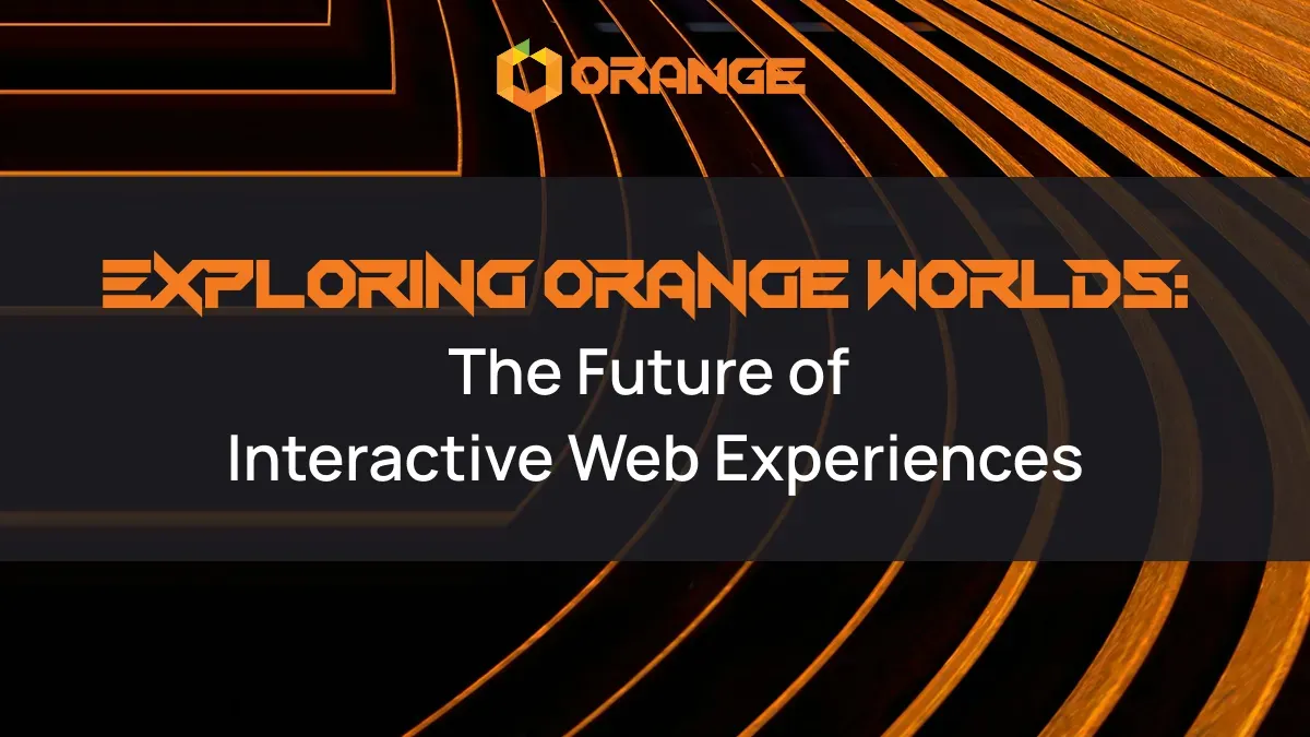 Orange | Empowering Communities, Rewarding Creators, Simplifying Web 3