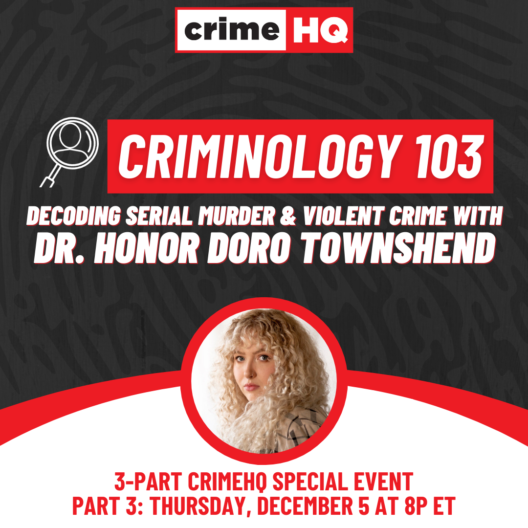 Criminology 103: Decoding Serial Murder and Violent Crime with Dr. Honor Doro Townshend