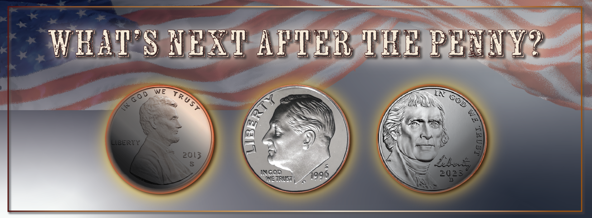 What’s Next After the Penny? The Future of U.S. Coinage