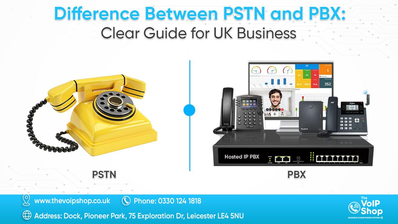 Difference Between PSTN and PBX | Simple Guide for UK Businesses