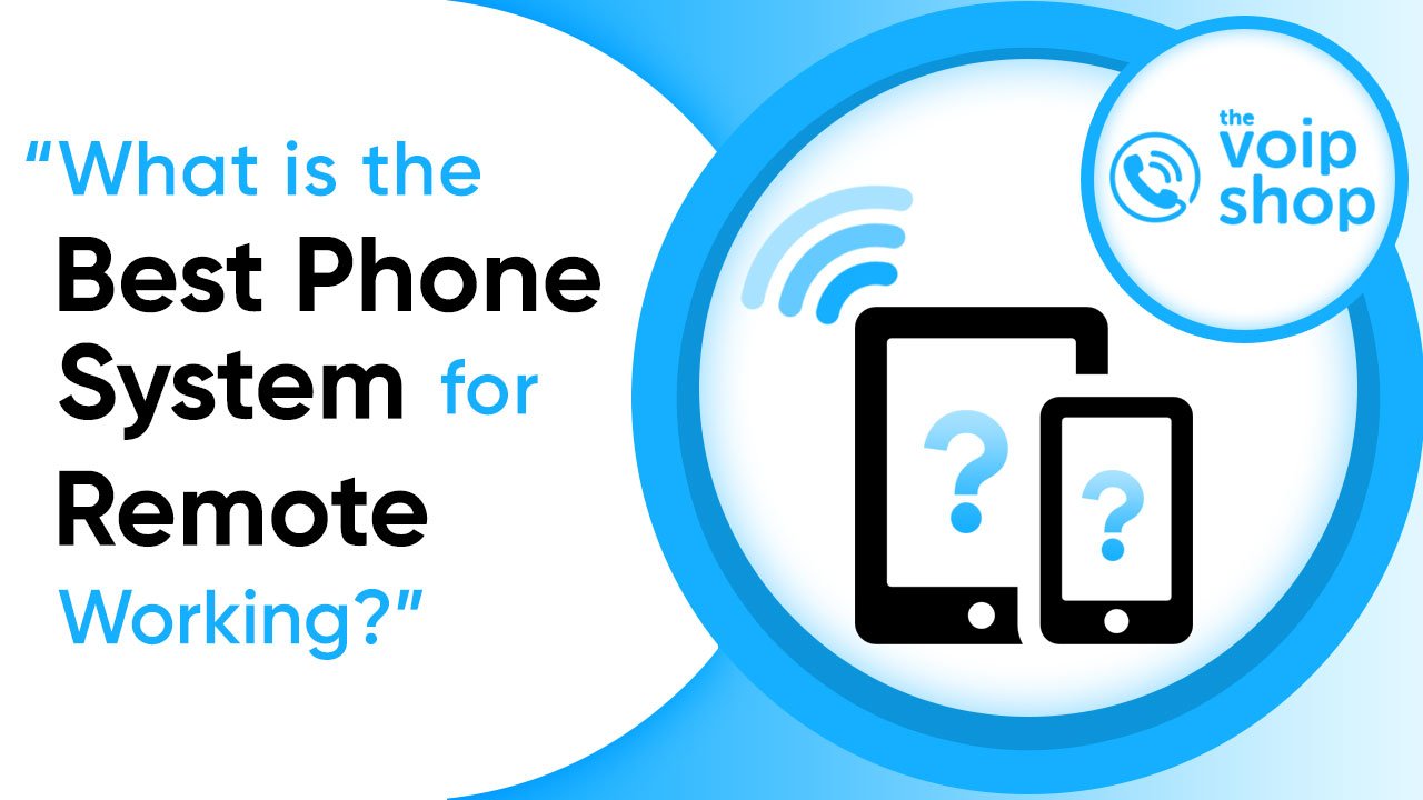Which is the Best Phone System for Remote Working?