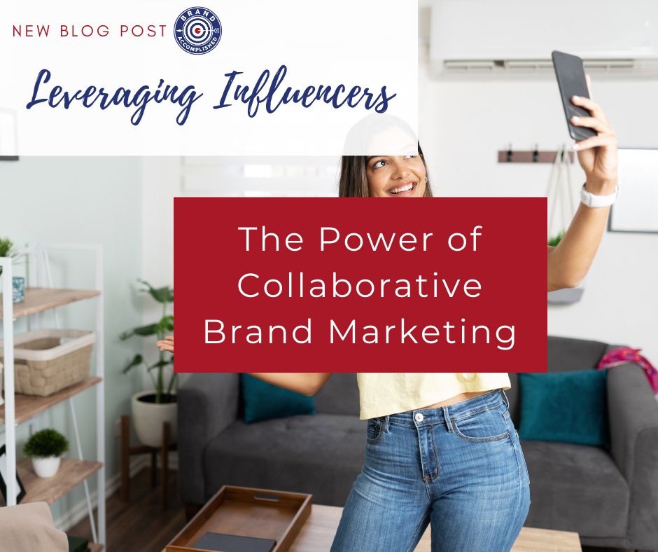 Leveraging Influencers: The Power of Collaborative Brand Marketing