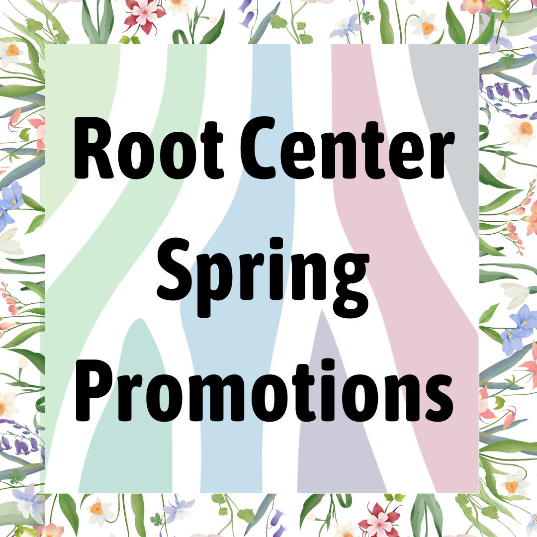 Root Center Spring Promotions