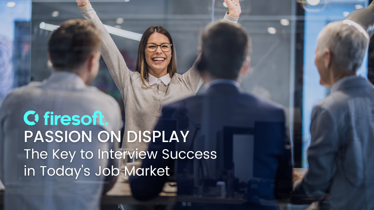 Passion on Display: The Key to Interview Success in Today's Job Market
