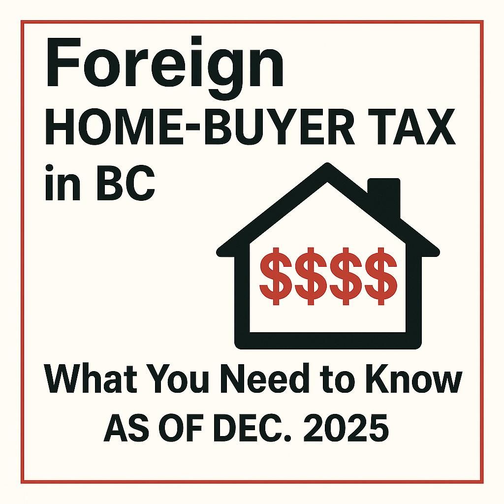 Foreign Home-Buyer Tax in BC: What You Need to Know as of Dec. 2025