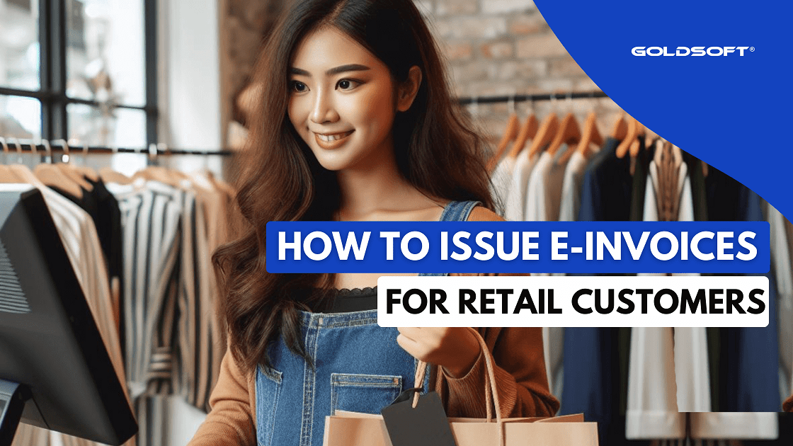 How to Issue e-Invoices for Retail Customers in Malaysia