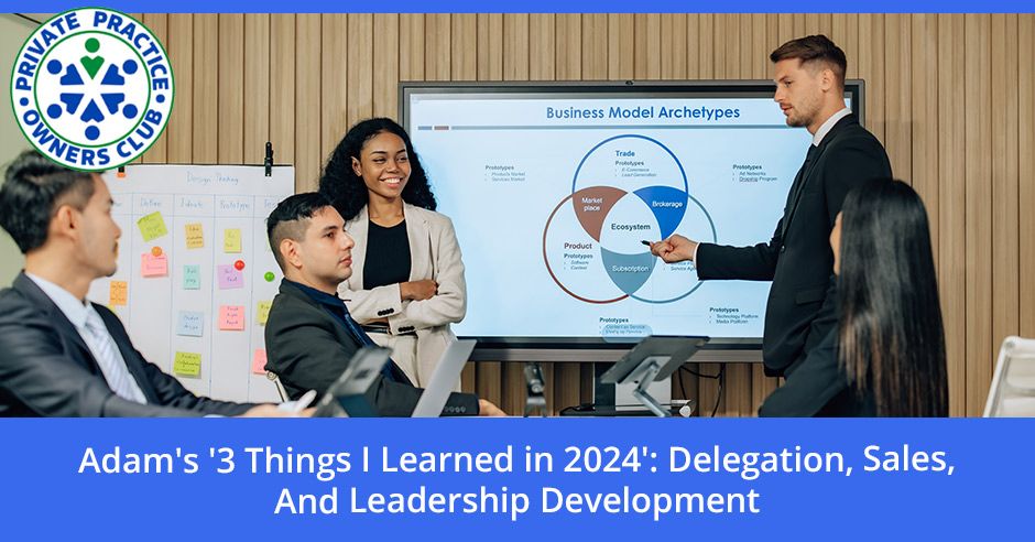 Adam's '3 Things I Learned in 2024': Delegation, Sales, And Leadership ...