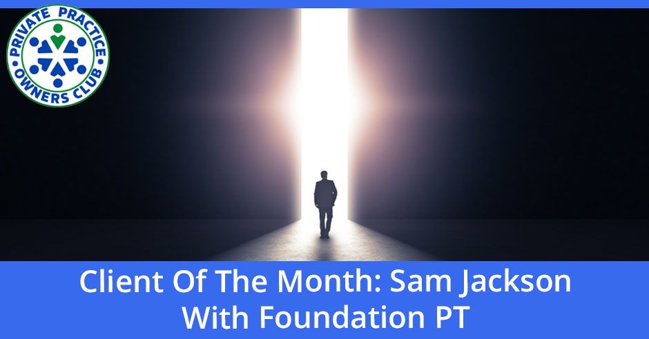 Client Of The Month: Sam Jackson With Foundation PT