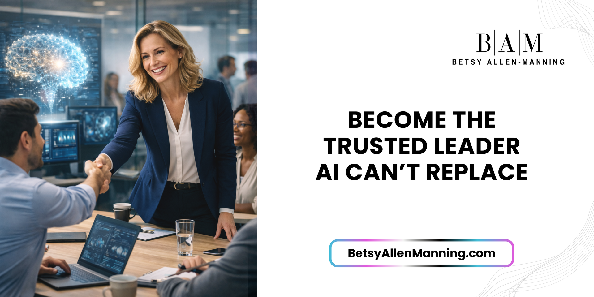Become the Trusted Leader AI Can’t Replace