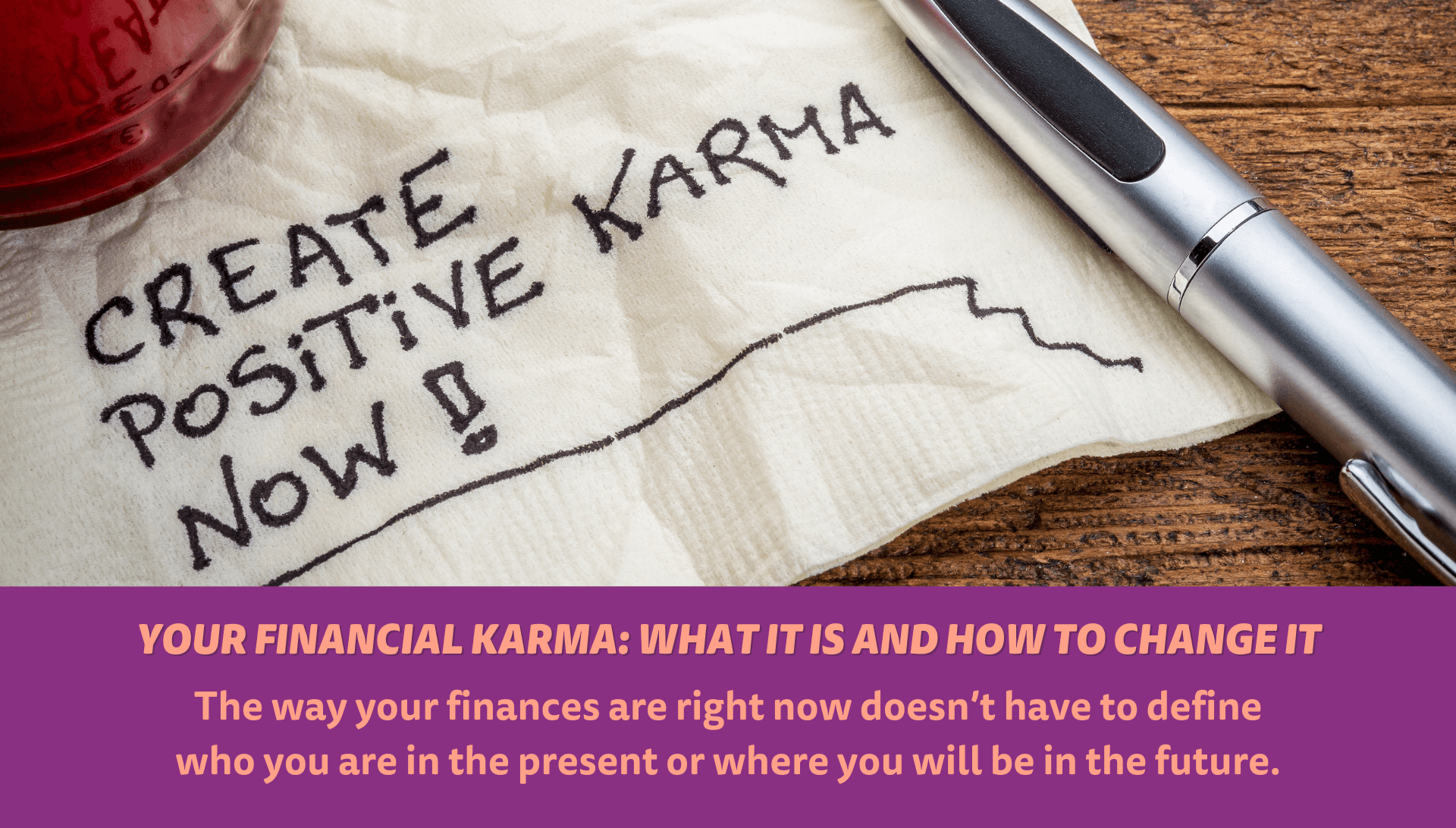 Your financial karma: what it is and how to change it