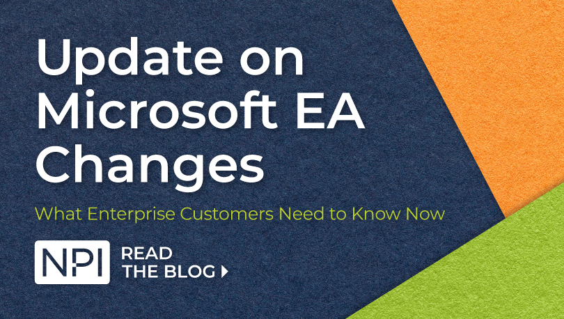 Update on Microsoft EA Changes | NPI