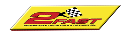 2 Fast Track Days | Premier Motorcycle Track Day & Instruction School